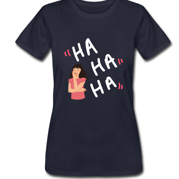 Ha Ha Ha Women's Tshirt - Teeprint
